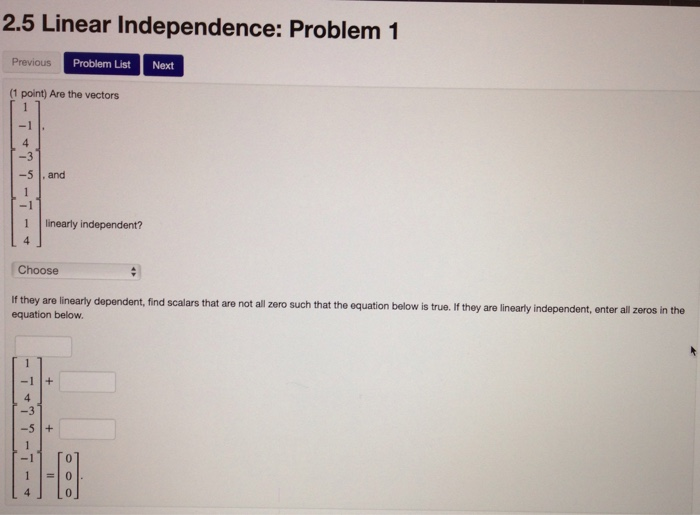 Solved 2.5 Linear Independence: Problem 1 Previous Problem | Chegg.com
