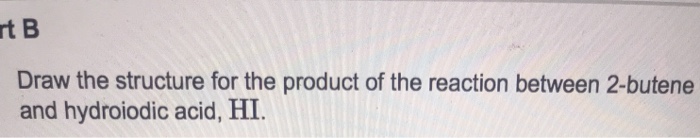 Solved Rt B Draw The Structure For The Product Of The