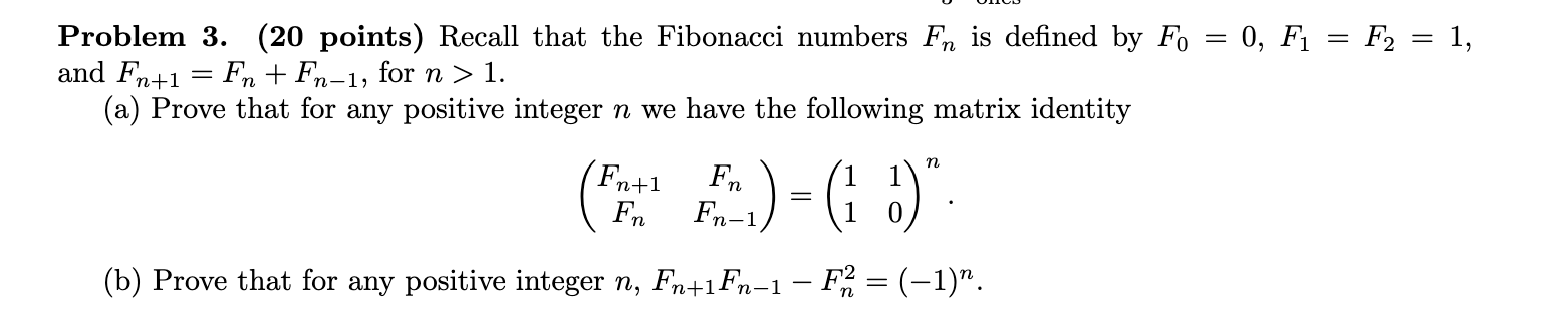 Solved Problem 3. (20 points) Recall that the Fibonacci | Chegg.com