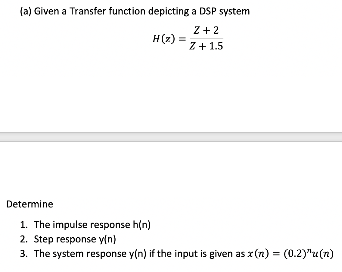 Solved (a) Given a Transfer function depicting a DSP system | Chegg.com