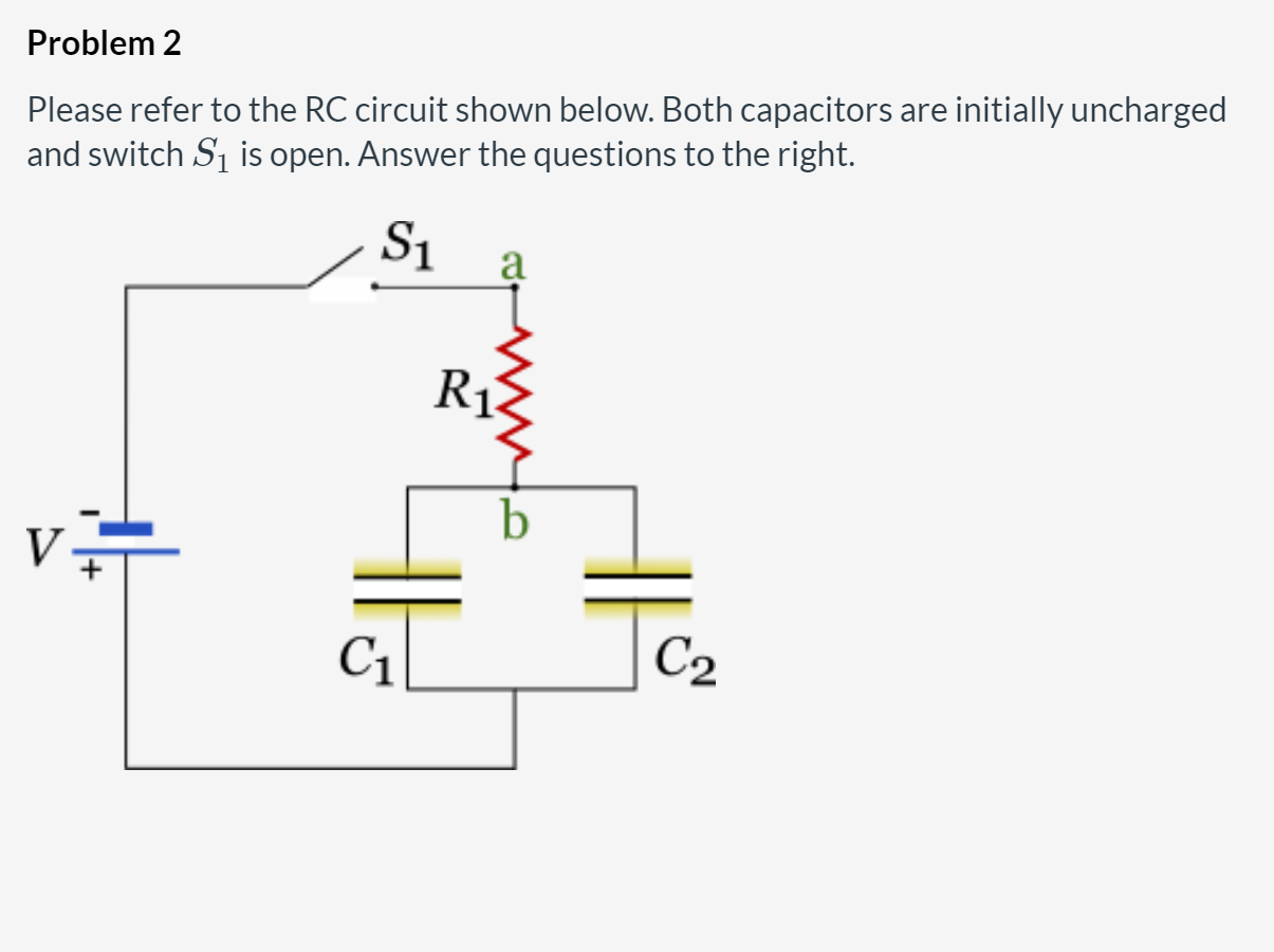 Solved Problem 2 Please refer to the RC circuit shown below. | Chegg.com
