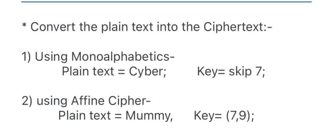 Solved * Convert the plain text into the Ciphertext:- 1) | Chegg.com Solved * Convert the plain text into the Ciphertext:- 1) | Chegg.com