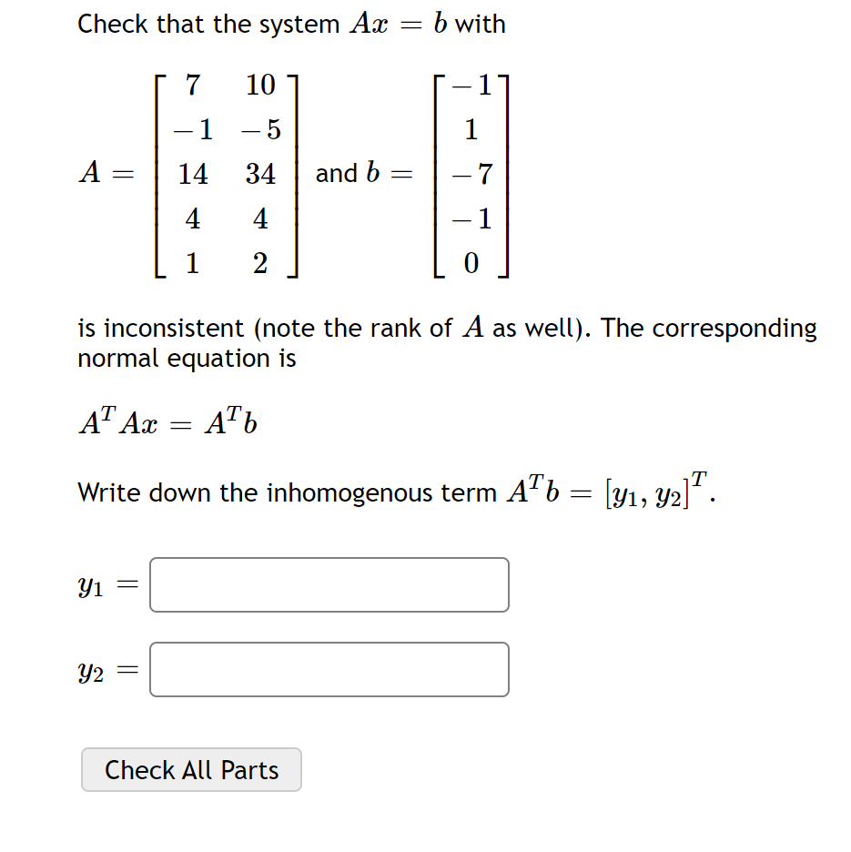 Solved Check that the system Ax = b with A = [7, 10; -1, -5; | Chegg.com