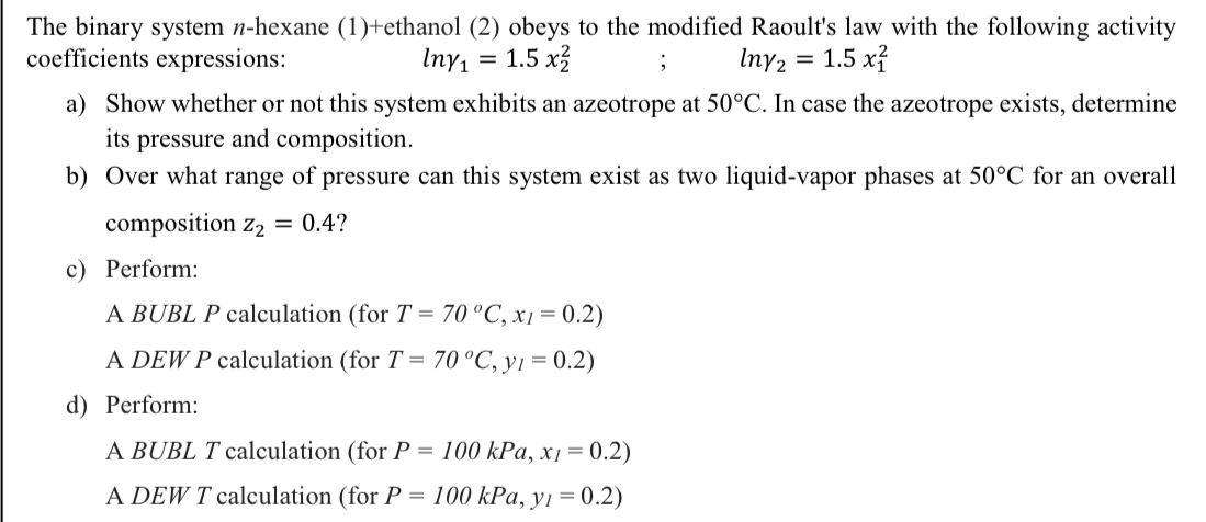 Solved The binary system n-hexane (1)+ethanol (2) obeys to | Chegg.com