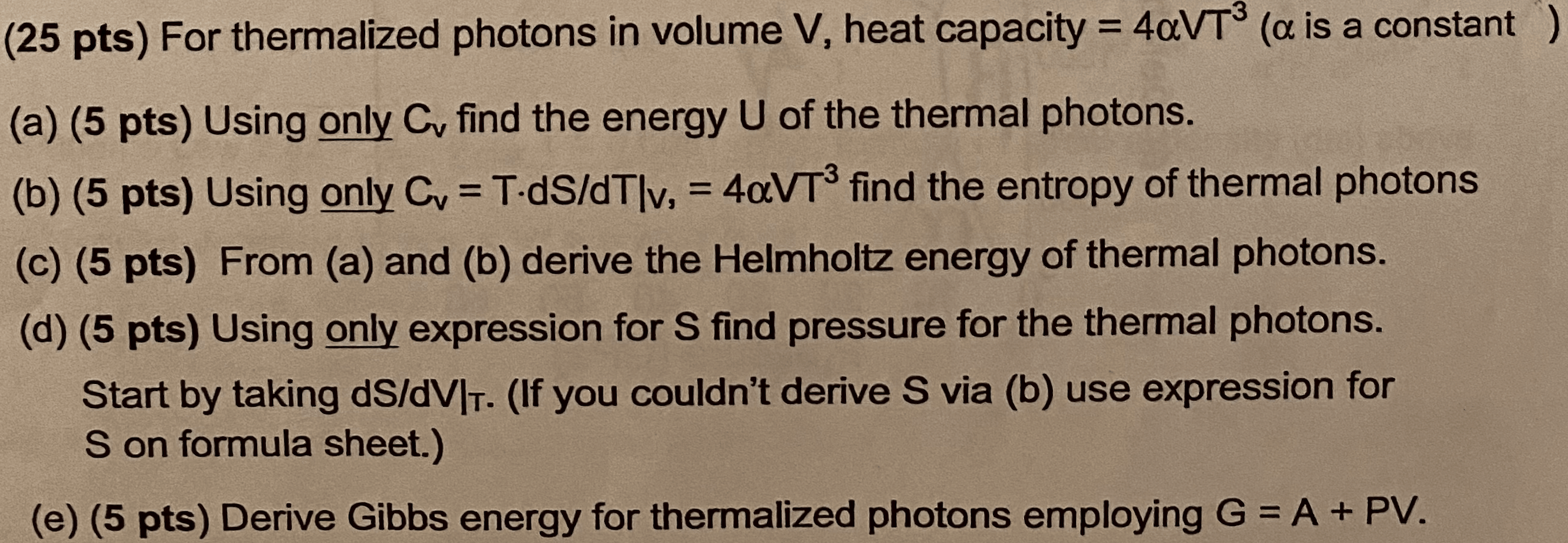 Solved (25 pts) For thermalized photons in volume V, heat | Chegg.com
