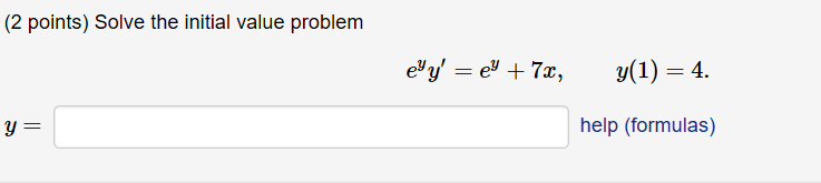 Solved (2 points) Solve the initial value problem e'y' = ey | Chegg.com