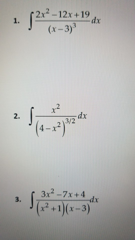 Solved 2x2-12x+19 (r-3)3 6 132 1. dx 3/2 2. 3. (x2+1 (x-3 | Chegg.com