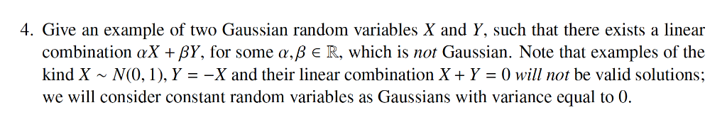Solved 4. Give an example of two Gaussian random variables X | Chegg.com