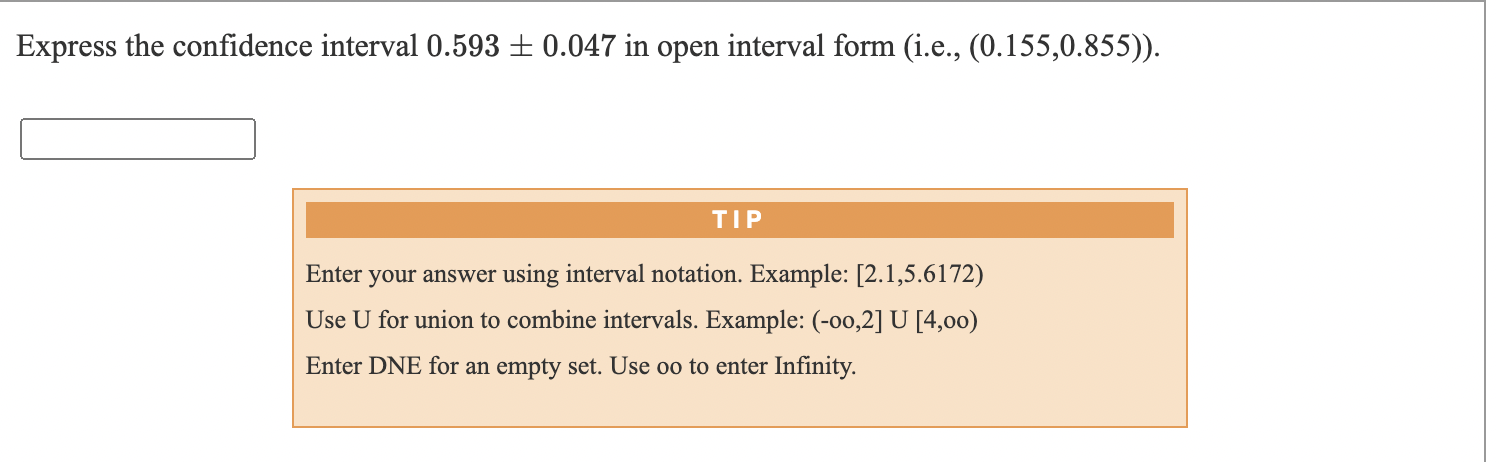 Solved Express the confidence interval 0.593 + 0.047 in open | Chegg.com