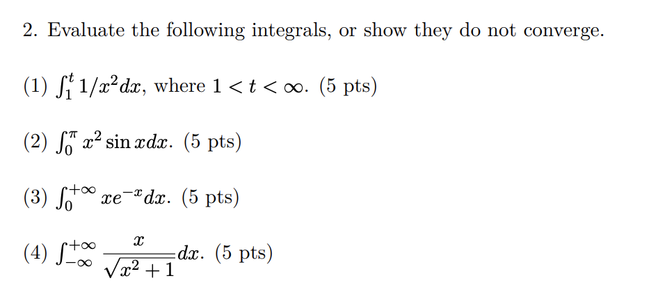 Solved 2 Evaluate The Following Integrals Or Show They Do