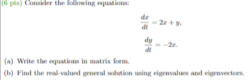 Solved (6 pts) Consider the following equations: dar dt = 2r | Chegg.com