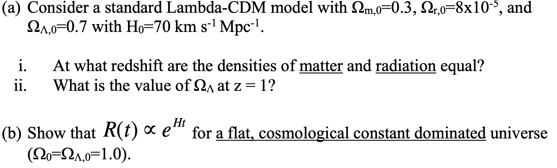Solved 2 (a) Consider a standard Lambda-CDM model with | Chegg.com