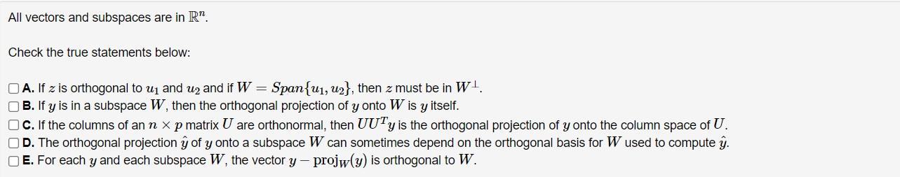 Solved All vectors and subspaces are in Rn. Check the true | Chegg.com