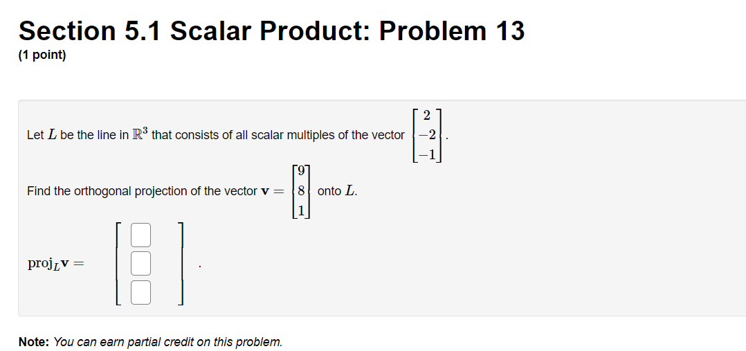Solved Section 5.1 Scalar Product: Problem 13 (1 point) Let | Chegg.com