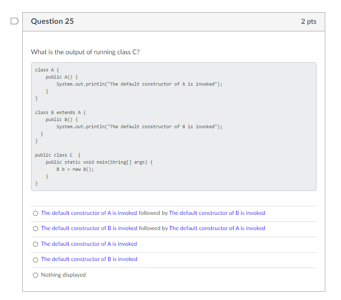 Solved Question 25 2 Pts What Is The Output Of Running Class 