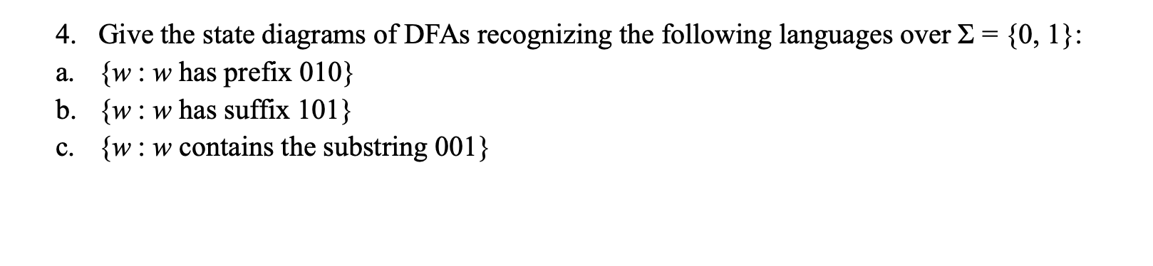 Solved . 4. Give the state diagrams of DFAs recognizing the | Chegg.com