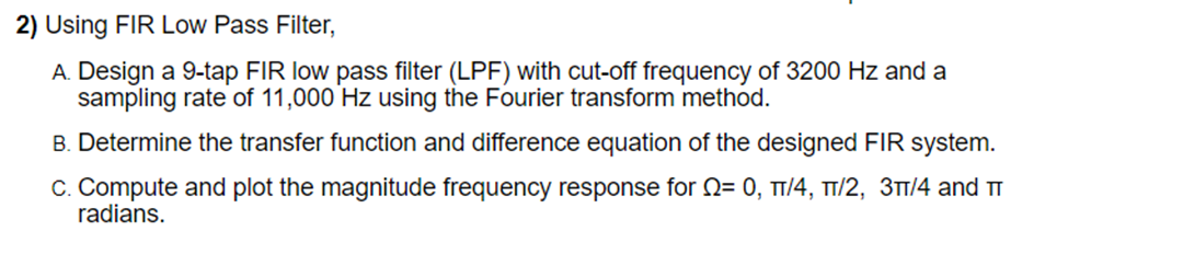 Solved 2) Using FIR Low Pass Filter, A. Design a 9-tap FIR | Chegg.com