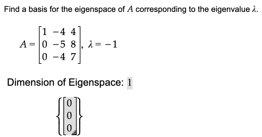 Solved Find a basis for the eigenspace of A corresponding to | Chegg.com
