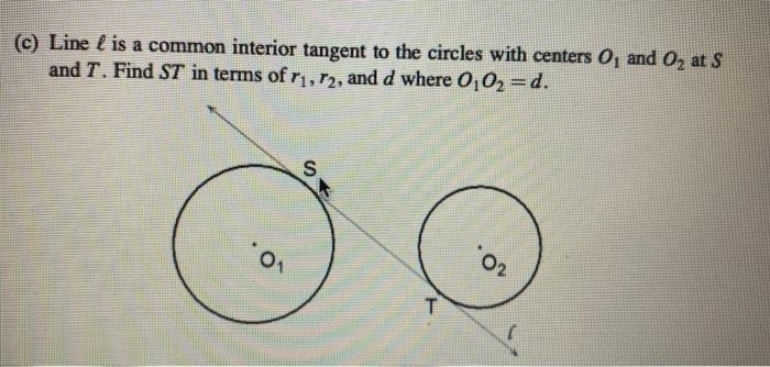 Solved (c) Line ℓ is a common interior tangent to the | Chegg.com