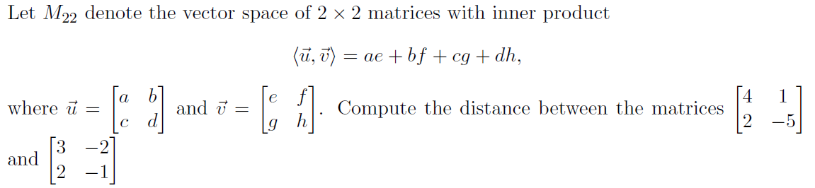 Solved Let M22 denote the vector space of 2 x 2 matrices | Chegg.com