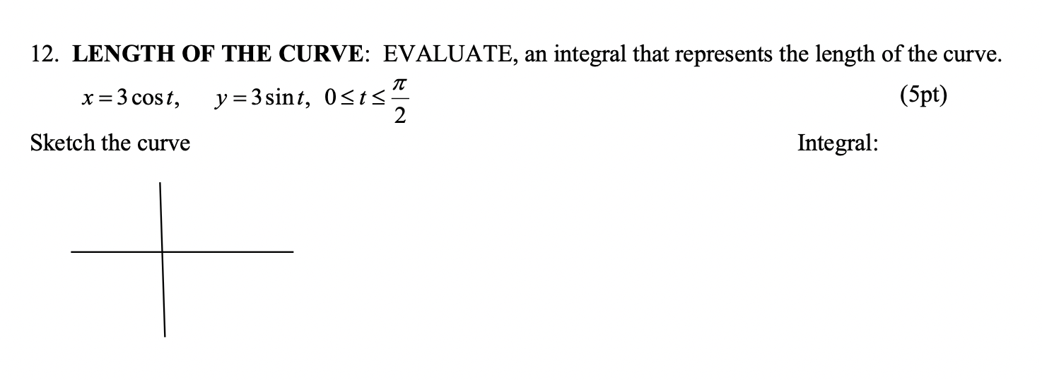 Solved TT 12. LENGTH OF THE CURVE: EVALUATE, an integral | Chegg.com