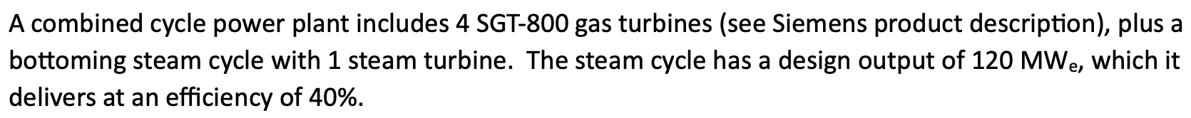 A combined cycle power plant includes 4 SGT- 800 gas | Chegg.com