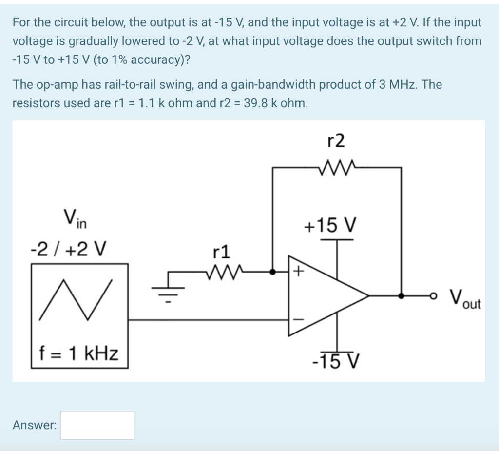 Solved For the circuit below, the output is at -15 V, and | Chegg.com