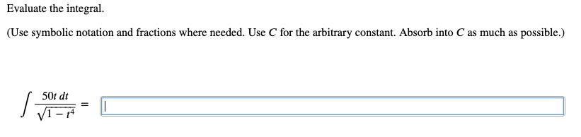 [Solved]: Evaluate the integral. (Use symbolic notation an