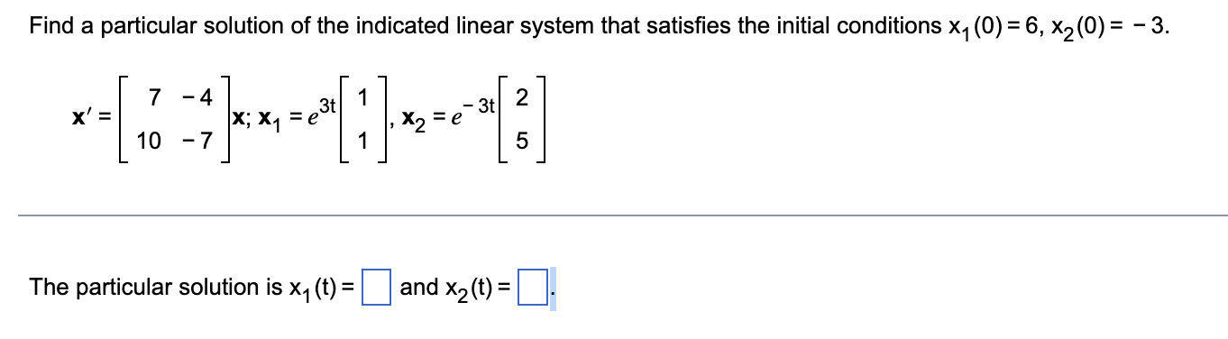 Solved Find a particular solution of the indicated linear | Chegg.com Solved Find a particular solution of the indicated linear | Chegg.com