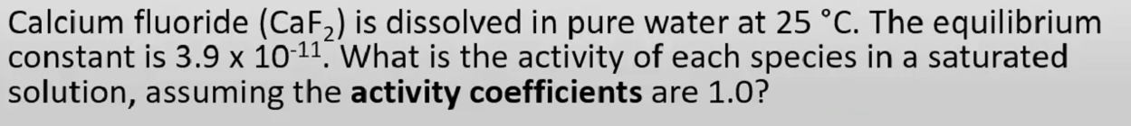 Solved Calcium fluoride (CaF2) is dissolved in pure water at | Chegg.com