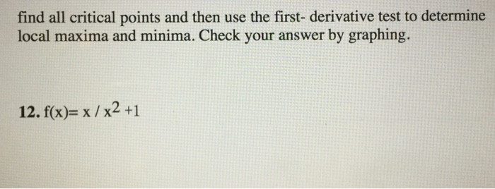 Solved Find all critical points and then use the first- | Chegg.com