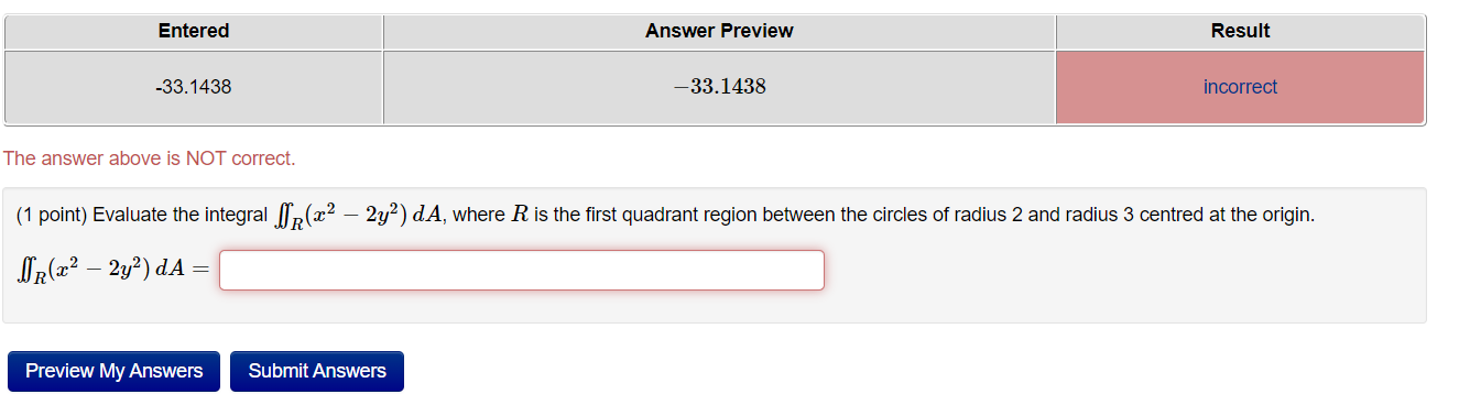 Solved The answer above is NOT correct. (1 point) Evaluate | Chegg.com
