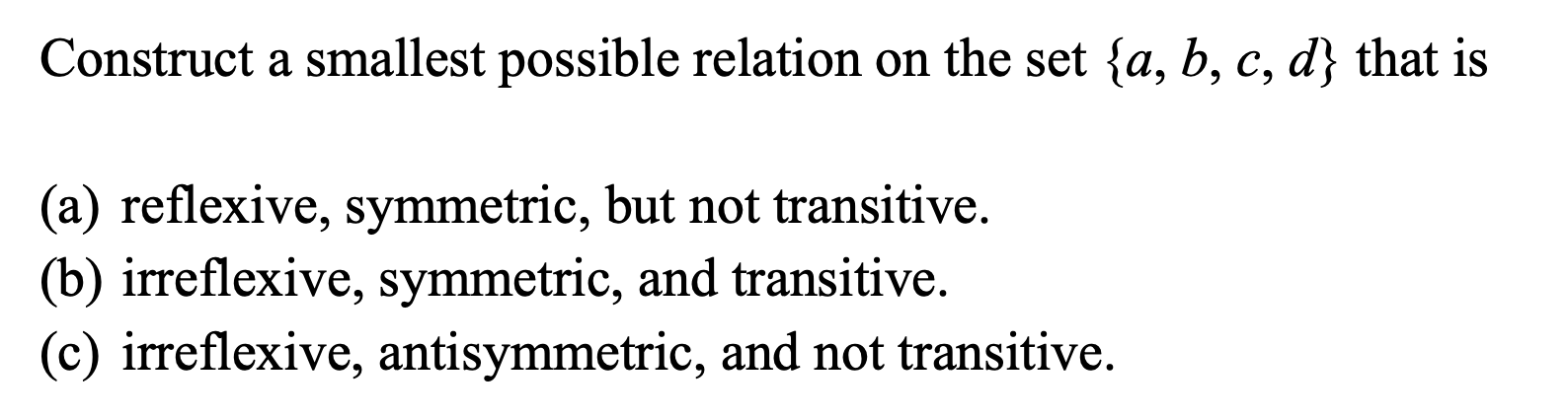 Solved Construct a smallest possible relation on the set {a, | Chegg.com