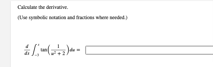 Solved Calculate the derivative. (Use symbolic notation and | Chegg.com