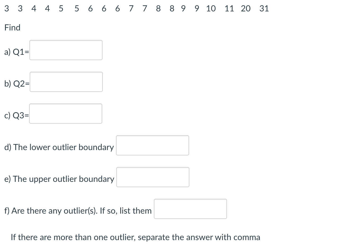 Solved Find a) Q1= b) Q2= c) Q3= d) The lower outlier | Chegg.com