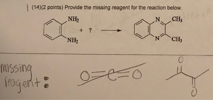 Solved (14)(2 points) Provide the missing reagent for the | Chegg.com