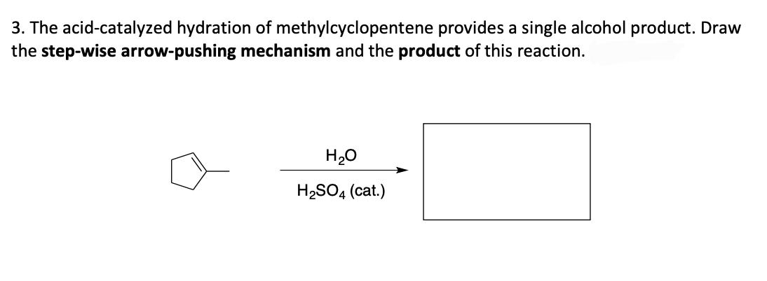 Solved 3. The acid-catalyzed hydration of methylcyclopentene | Chegg.com