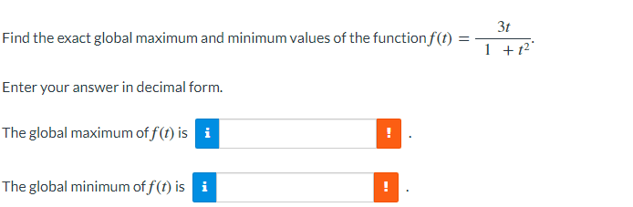 Solved Find the exact global maximum and minimum values of | Chegg.com