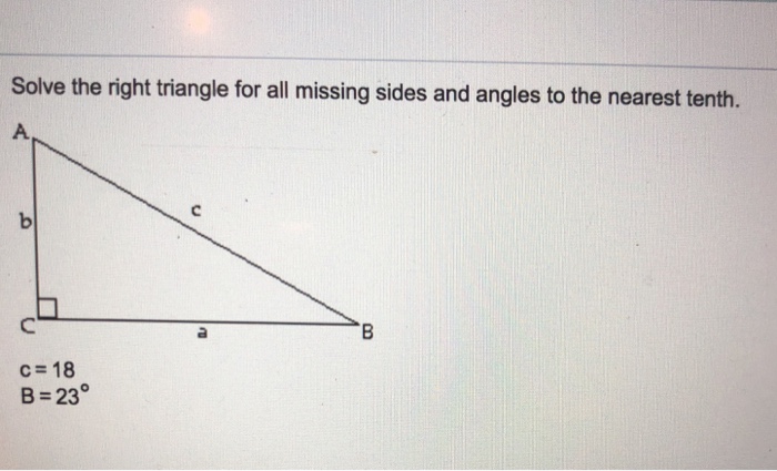 Solved Solve the right triangle for all missing sides and | Chegg.com