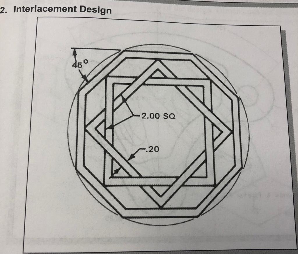 Solved 2. Interlacement Design 450 2.00 SQ .20 | Chegg.com