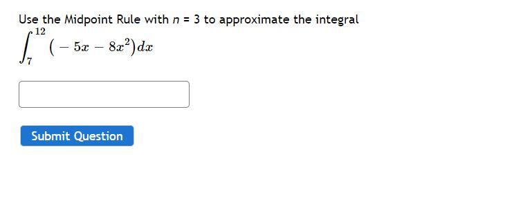 Solved Use the Midpoint Rule with n=3 to approximate the | Chegg.com