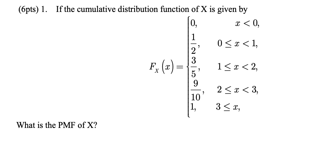 Solved (6pts) 1. If the cumulative distribution function of | Chegg.com