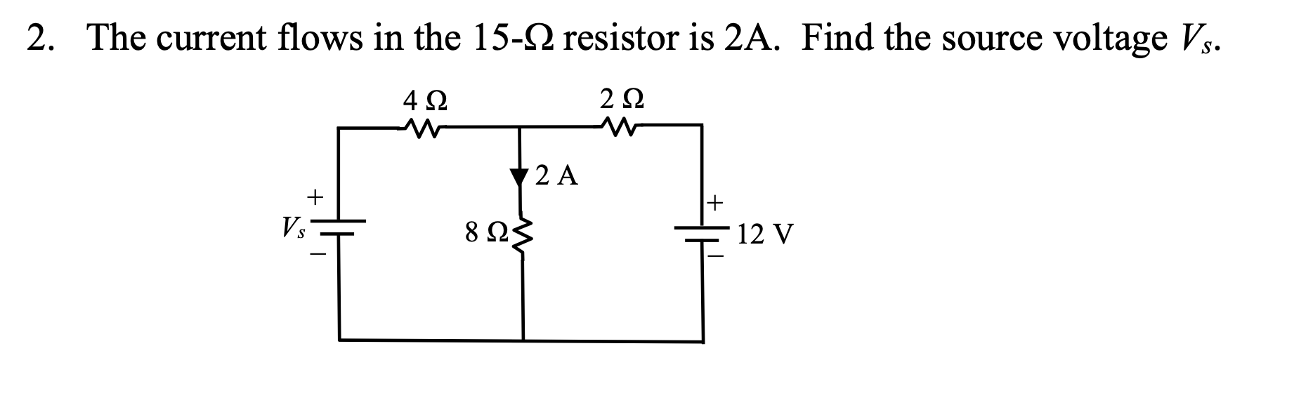 Solved 2. The current flows in the 15-12 resistor is 2A. | Chegg.com