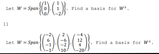 Solved Let W=Span⎩⎨⎧⎝⎛100⎠⎞,⎝⎛11−2⎠⎞⎭⎬⎫. Find a basis for | Chegg.com