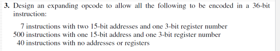 Design an expanding opcode to allow all the following | Chegg.com Design an expanding opcode to allow all the following | Chegg.com