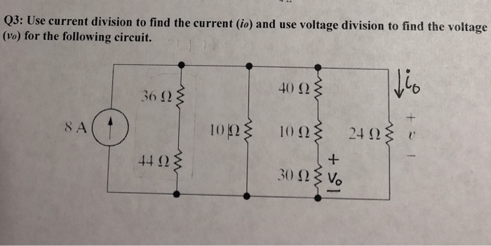 Solved Q3: Use current division to find the current (io) and | Chegg.com