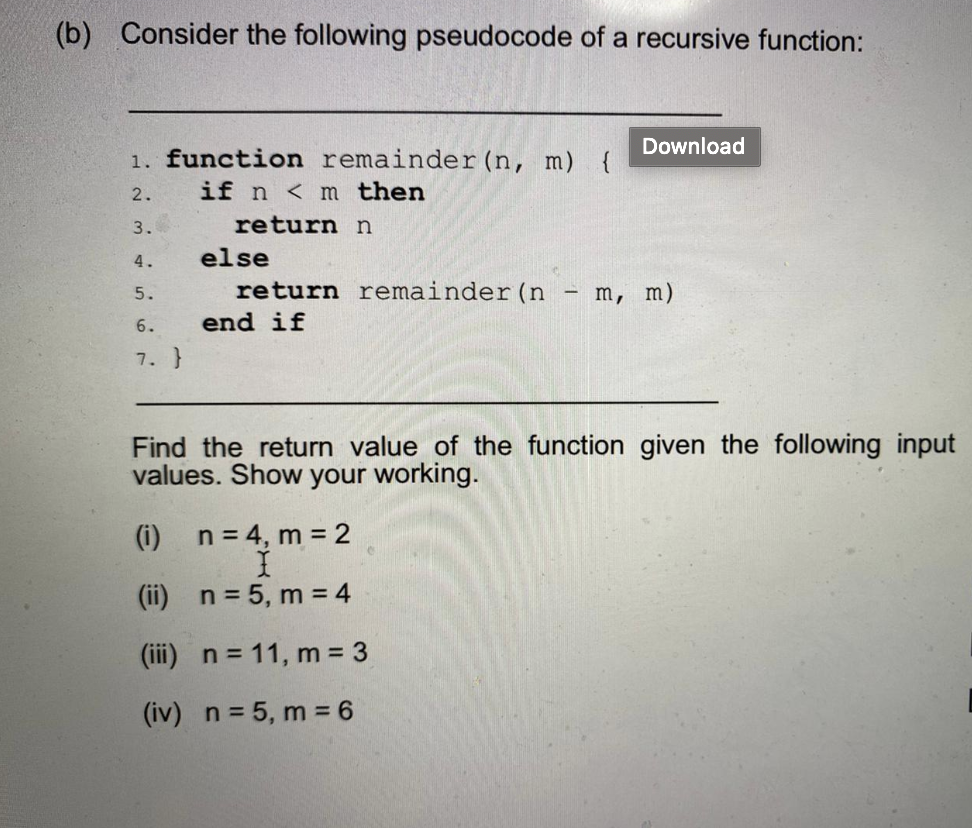 Solved (b) Consider the following pseudocode of a recursive | Chegg.com