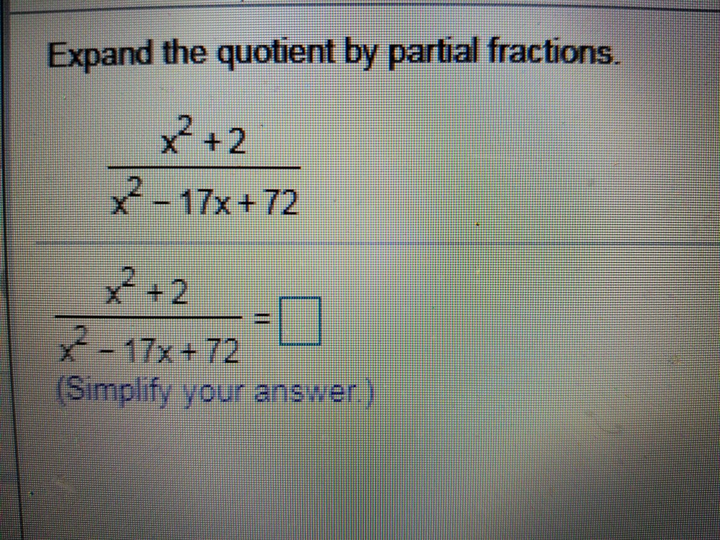 Solved Expand the quotient by partial fractions. + 2 x-17x | Chegg.com