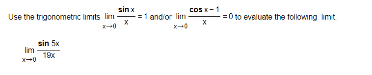 Solved Use the trigonometric limits limx→0sinxx=1 ﻿and/or | Chegg.com