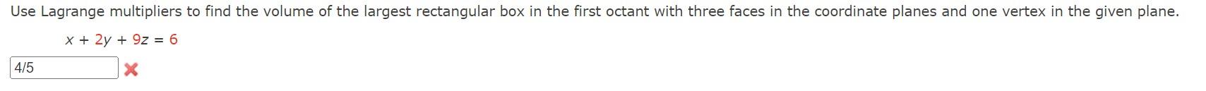 Solved Use Lagrange multipliers to find the volume of the | Chegg.com
